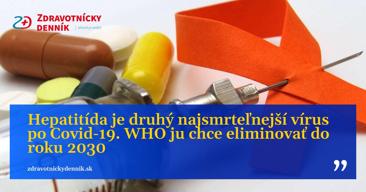 Hepatitída je druhý najsmrteľnejší vírus po Covid-19. WHO ju chce ...