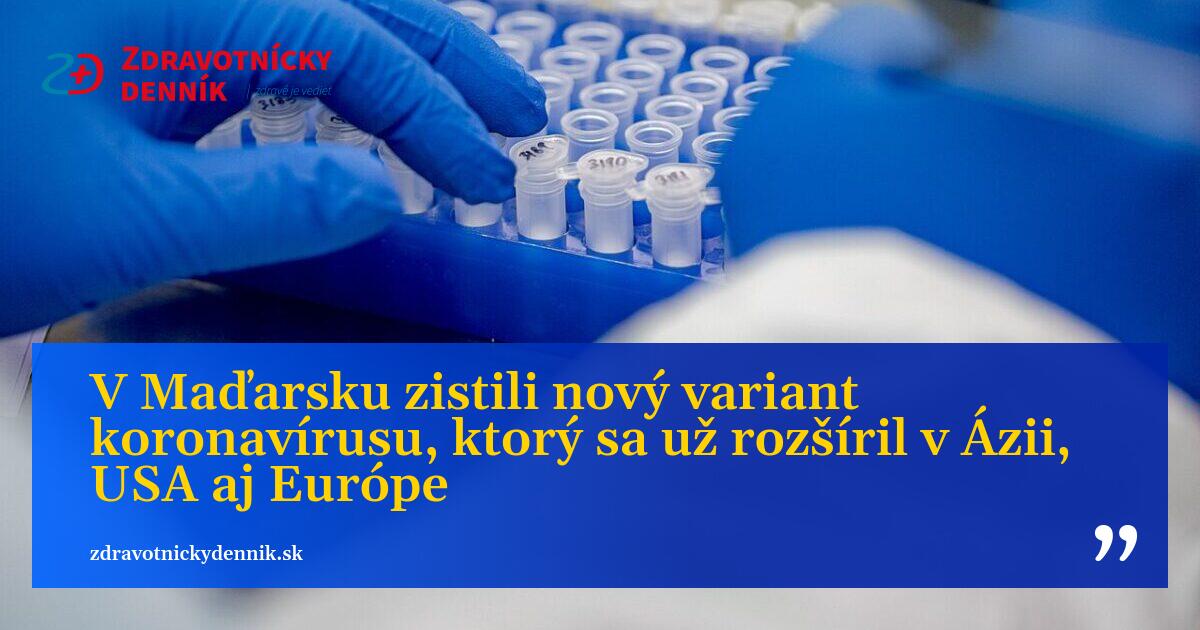 V Maďarsku zistili nový variant koronavírusu, ktorý sa už rozšíril v ...