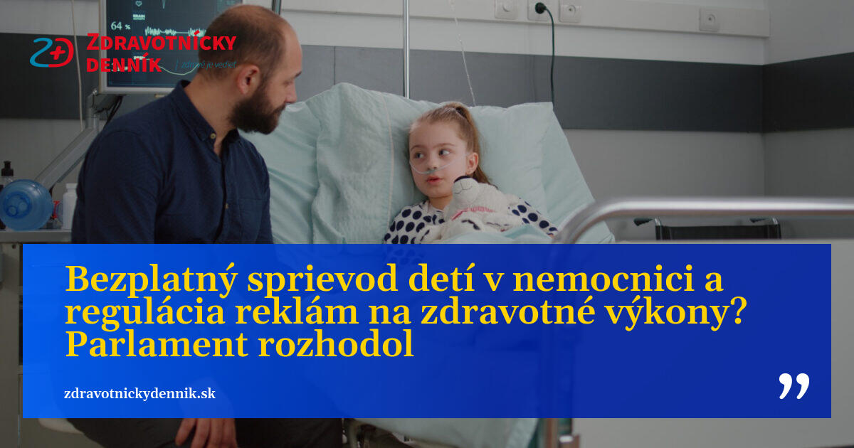 Bezplatný sprievod detí v nemocnici a regulácia reklám na zdravotné ...