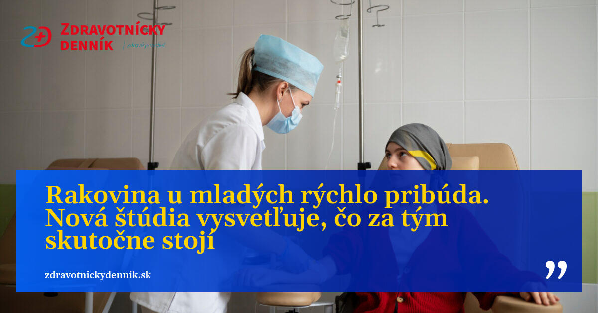 Rakovina u mladých rýchlo pribúda. Čo odhalila nová štúdia?